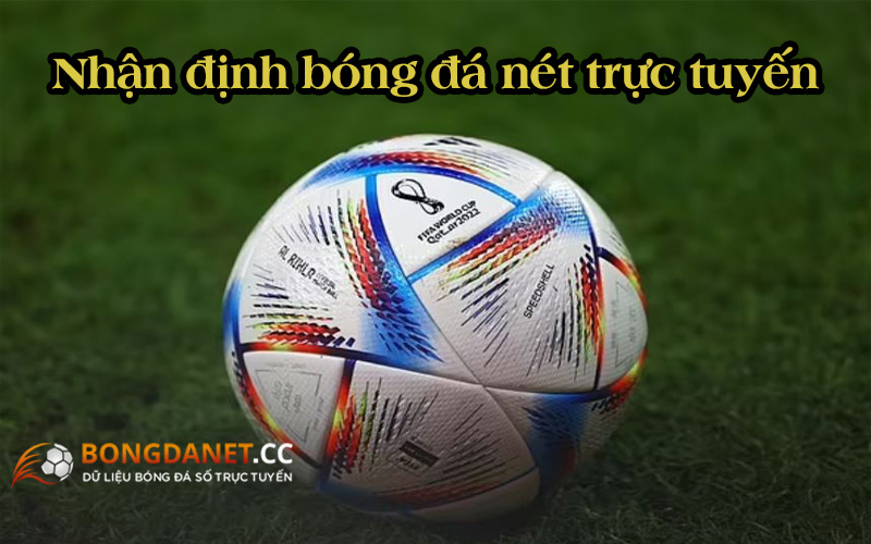 Nhận định bóng đá NET trực tuyến - Soi kèo bóng đá chuẩn xác